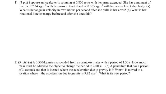 Solved 1) (3 pts) Suppose an ice skater is spinning at | Chegg.com