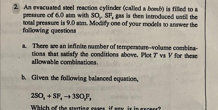 Solved 2. An evacuated steel reaction cylinder (called a | Chegg.com