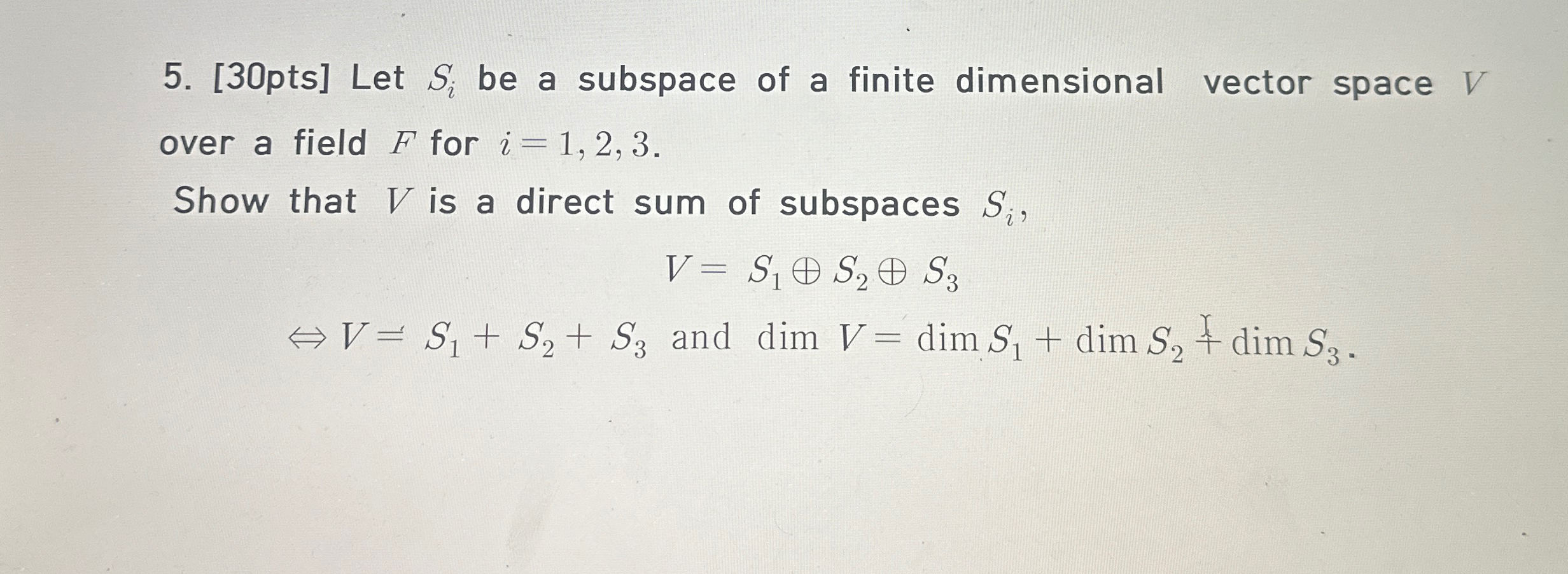Solved [30pts] ﻿Let Si ﻿be a subspace of a finite | Chegg.com
