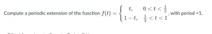 Solved Compute a periodic extension of the function | Chegg.com