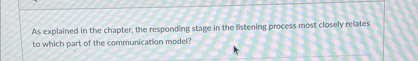 Solved As explained in the chapter, the responding stage in | Chegg.com