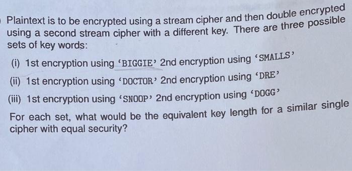 Solved Plaintext is to be encrypted using a stream cipher | Chegg.com