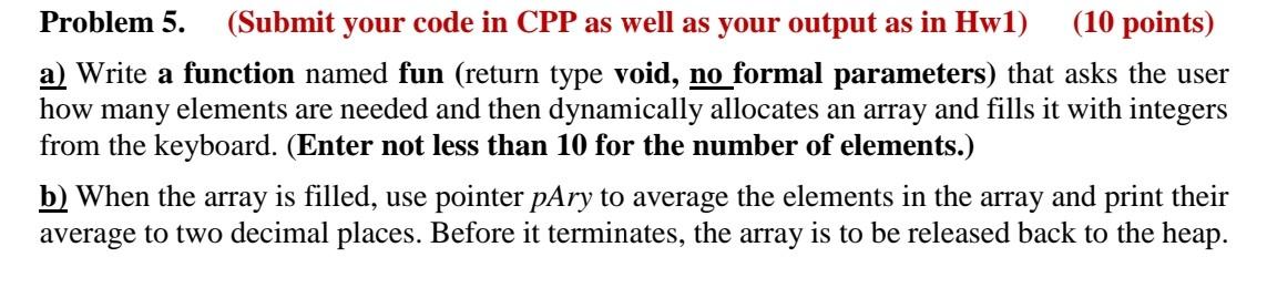 Solved Problem 5. (Submit your code in CPP as well as your | Chegg.com