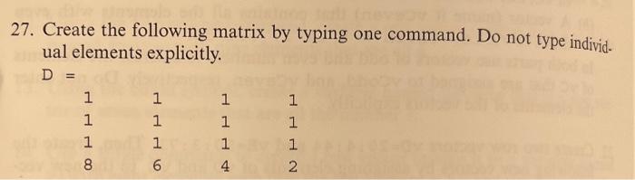 Solved 27. Create the following matrix by typing one | Chegg.com