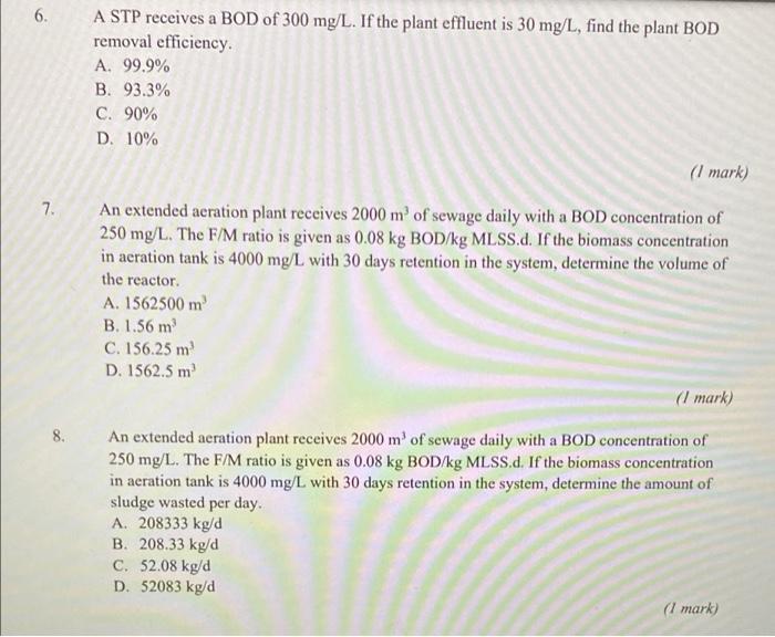 Solved 6. A STP receives a BOD of 300 mg/L. If the plant | Chegg.com