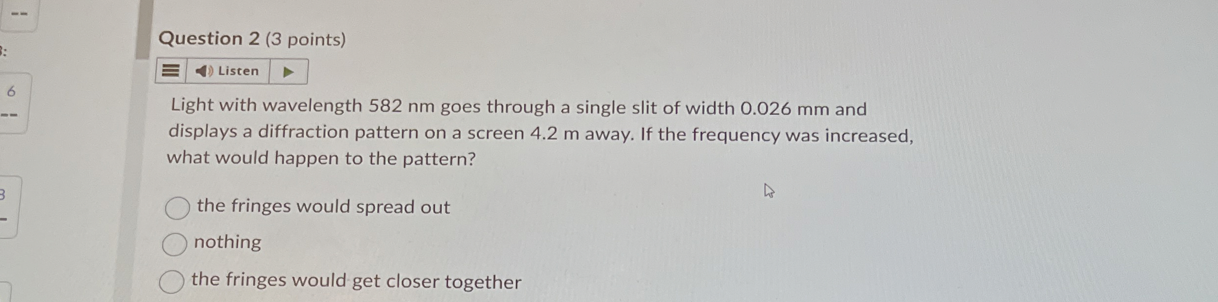 Solved Question 2 (3 ﻿points)ListenLight with wavelength 582 | Chegg.com