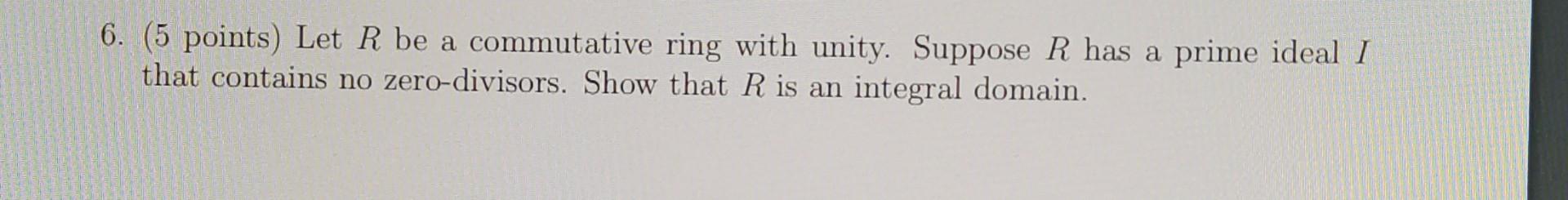 Solved 6. (5 points) Let R be a commutative ring with unity. | Chegg.com