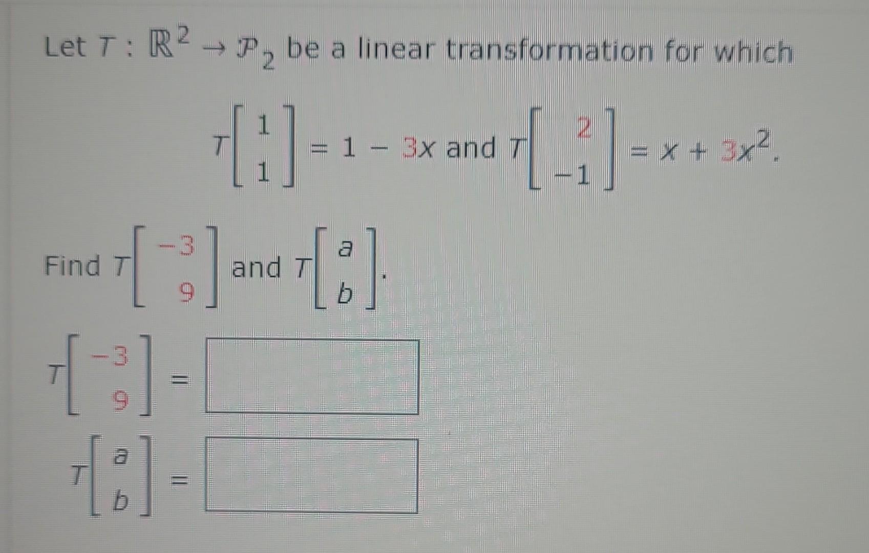 Solved Let T:R2→P2 be a linear transformation for which | Chegg.com