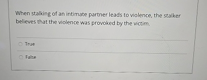 Solved When stalking of an intimate partner leads to | Chegg.com