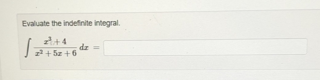 Solved Evaluate the indefinite integral.∫﻿﻿x3+4x2+5x+6dx= | Chegg.com
