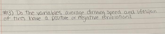 Solved \#13) Do the variables average driving speed and | Chegg.com