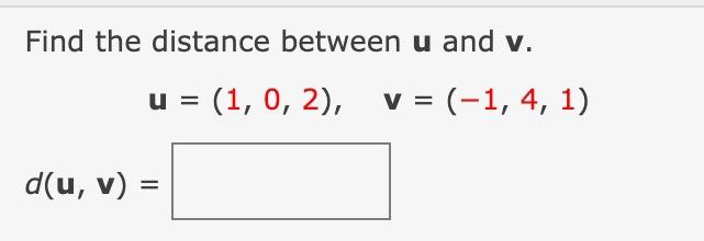 Solved Find the distance between u and v. | Chegg.com