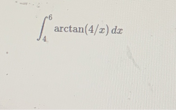 Solved arctan(4/2) da | Chegg.com