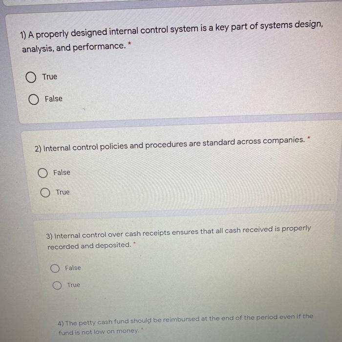 Solved 1) A properly designed internal control system is a | Chegg.com