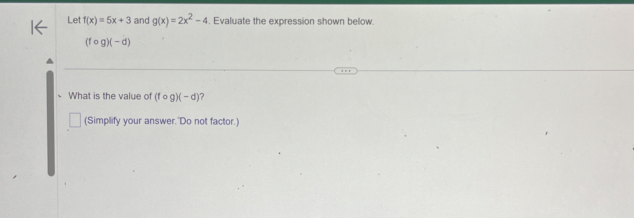 Solved Let f(x)=5x+3 ﻿and g(x)=2x2-4. ﻿Evaluate the | Chegg.com