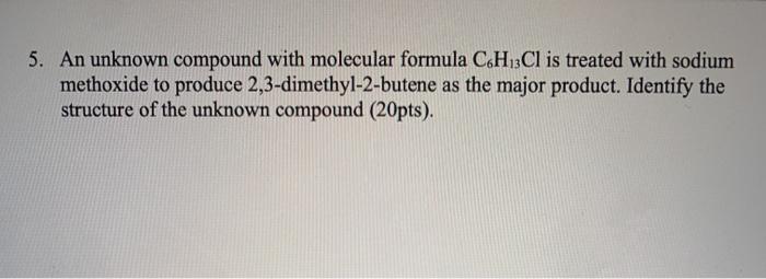Solved 5. An unknown compound with molecular formula C6H13Cl | Chegg.com