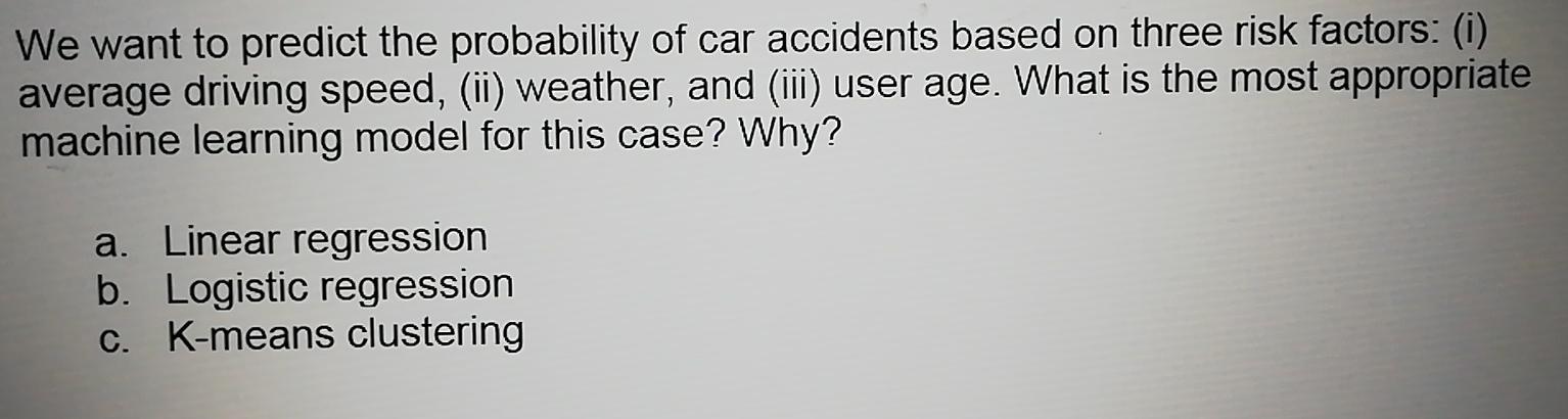 Solved We want to predict the probability of car accidents | Chegg.com