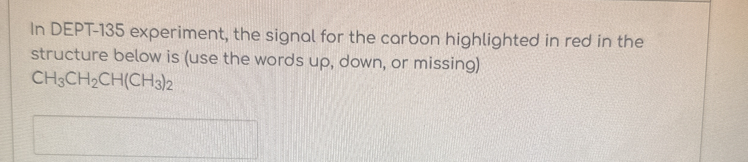 In DEPT-135 ﻿experiment, the signal for the carbon | Chegg.com