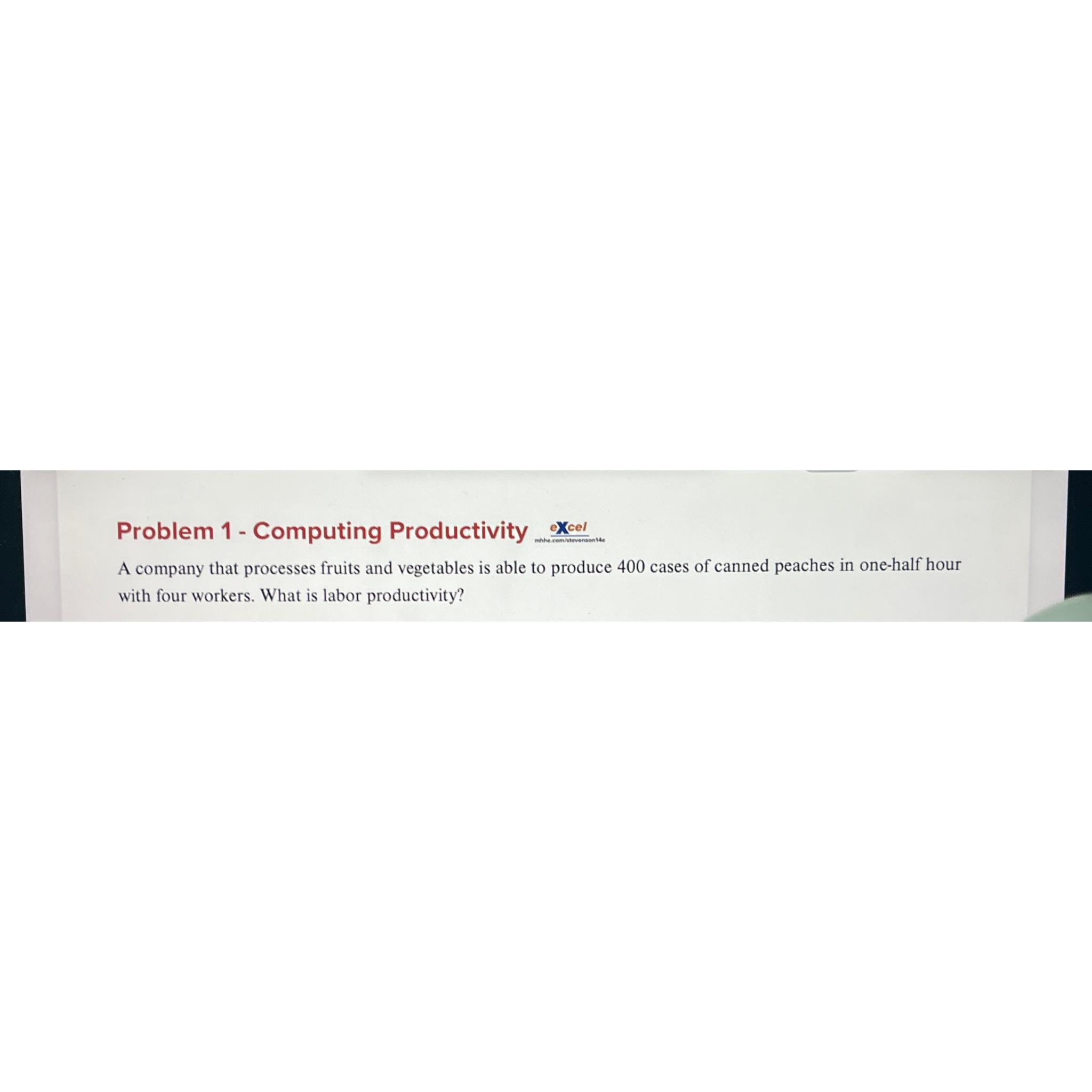 Solved Problem 1 - ﻿Computing Productivity excelA company | Chegg.com