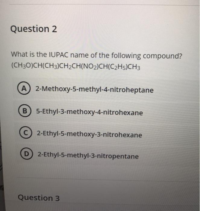 Solved Question 2 What is the IUPAC name of the following | Chegg.com