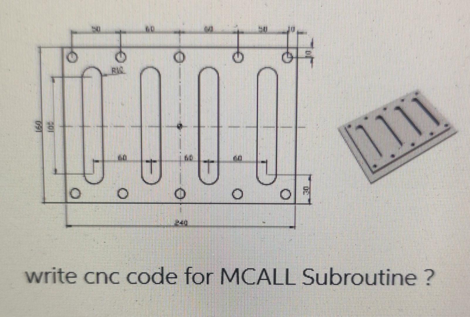 write cnc code for MCALL Subroutine? | Chegg.com write cnc code for MCALL Subroutine? | Chegg.com