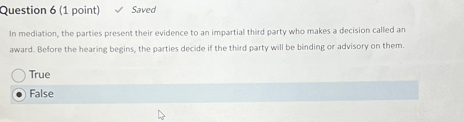 Solved Question 6 (1 ﻿point) ﻿SavedIn mediation, the | Chegg.com