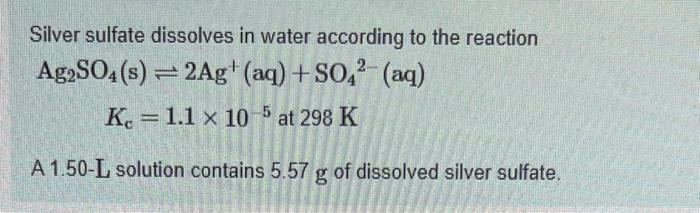 Solved Silver sulfate dissolves in water according to the | Chegg.com