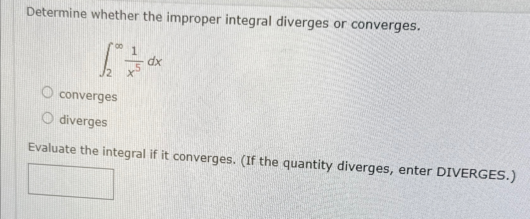 Solved Determine whether the improper integral diverges or | Chegg.com