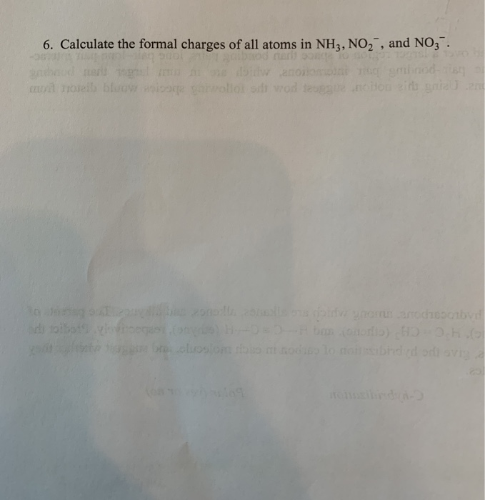 Solved 6. Calculate the formal charges of all atoms in NH3, | Chegg.com