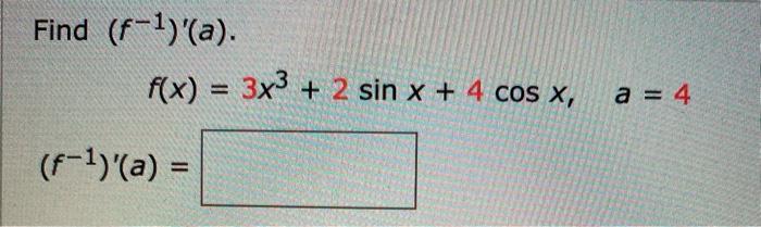 Solved Find (F-1)'(a). f(x) = 4x3 + 4x2 + 3x + 1, a = 1 | Chegg.com