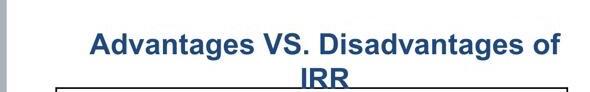 Solved Advantages VS. Disadvantages of IRR | Chegg.com