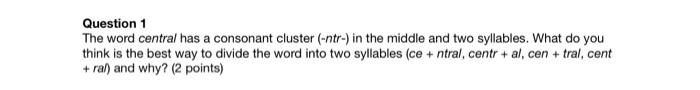 Question 1 The word central has a consonant cluster ( | Chegg.com