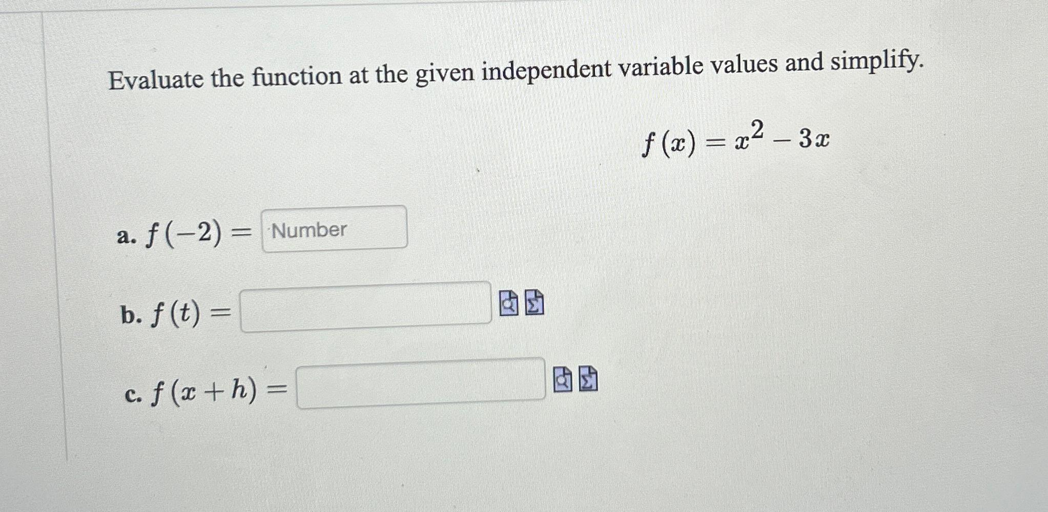 Solved Evaluate the function at the given independent | Chegg.com