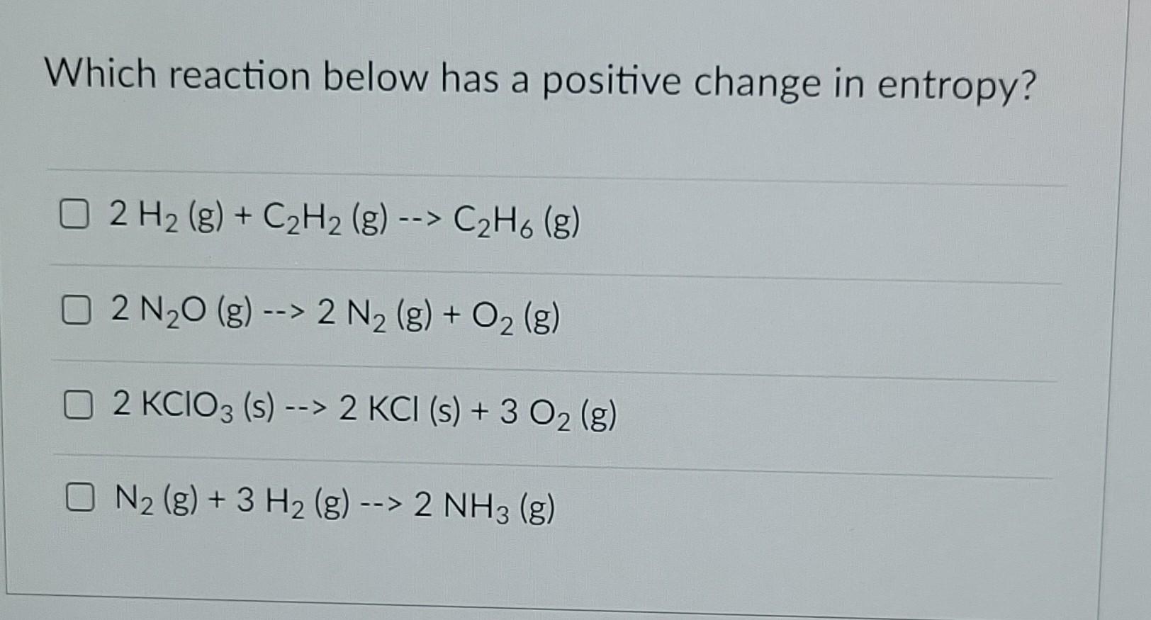 Solved Which reaction below has a positive change in | Chegg.com