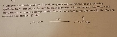 Solved Multi-Step Synthesis problem: Provide reagents and | Chegg.com