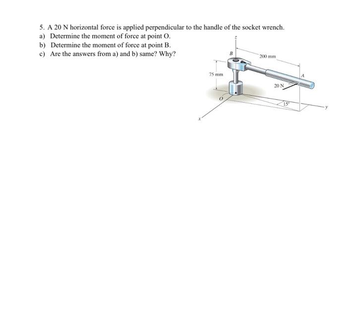 Solved 5. A 20 N horizontal force is applied perpendicular | Chegg.com
