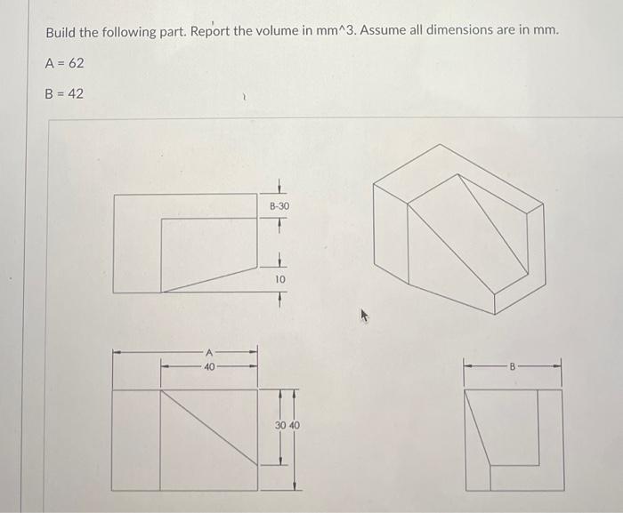 Solved Build the following part. Report the volume in mm∧3. | Chegg.com