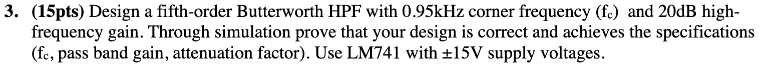 Solved (15pts) ﻿Design a fifth-order Butterworth HPF ﻿with | Chegg.com