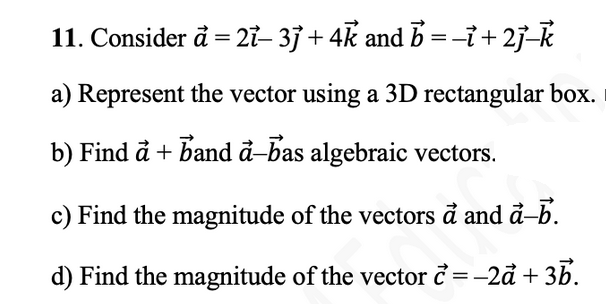 Consider vec(a)=2vec(ı)-3vec(ȷ)+4vec(k) ﻿and | Chegg.com