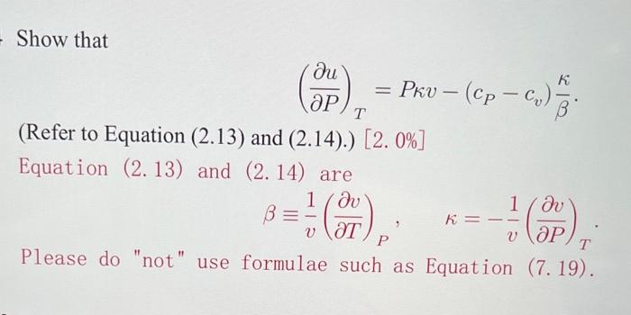 Solved Show that (∂P∂u)T=Pκv−(cP−cv)βκ. (Refer to Equation | Chegg.com