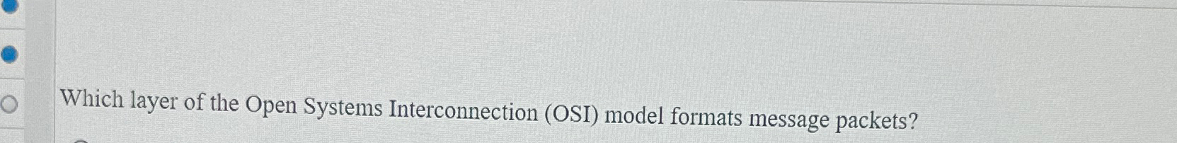 Solved Which layer of the Open Systems Interconnection (OSI) | Chegg.com