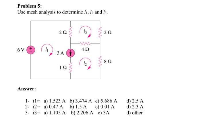Solved Problem 5: Use mesh analysis to determine i1,i2 and | Chegg.com