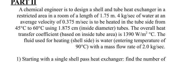 Solved A chemical engineer is to design a shell and tube | Chegg.com