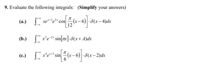 Solved 9. Evaluate the following integrals: (Simplify your | Chegg.com