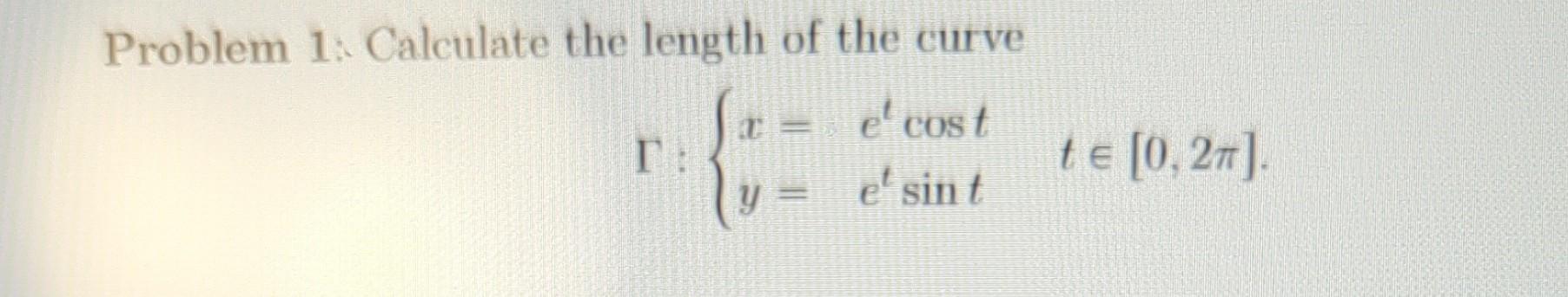 Solved Problem 1: Calculate the length of the curve | Chegg.com