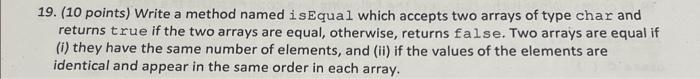 Solved 19. (10 points) Write a method named isEqual which | Chegg.com