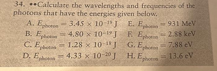 Solved 34. ∵ Calculate the wavelengths and frequencies of | Chegg.com