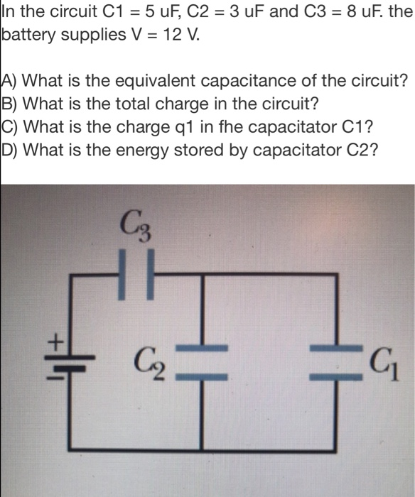 Solved In the circuit C1 = 5 uF, C2 = 3 uF and C3 = 8 uF. | Chegg.com