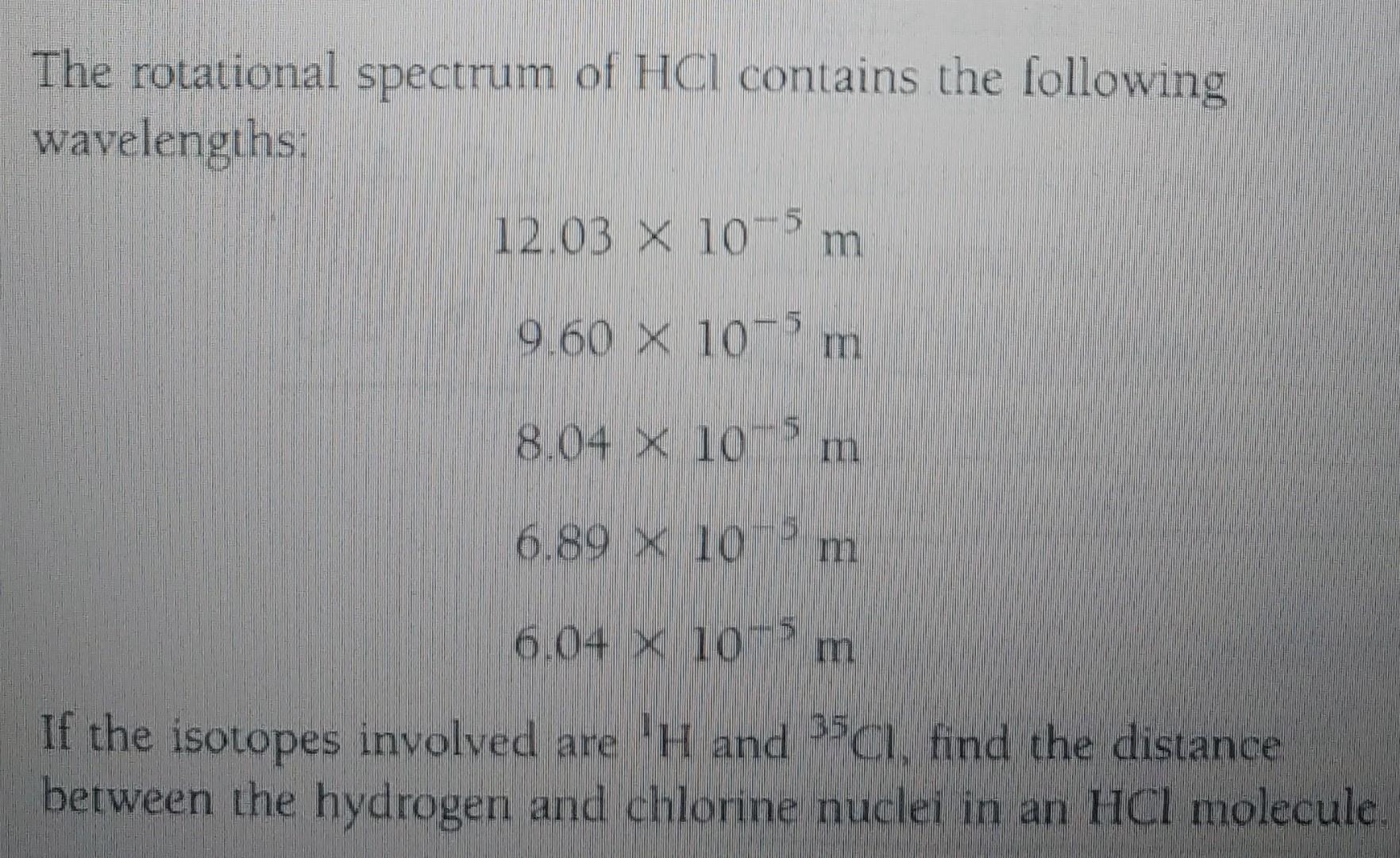 Solved The rotational spectrum of HCl contains the following | Chegg.com