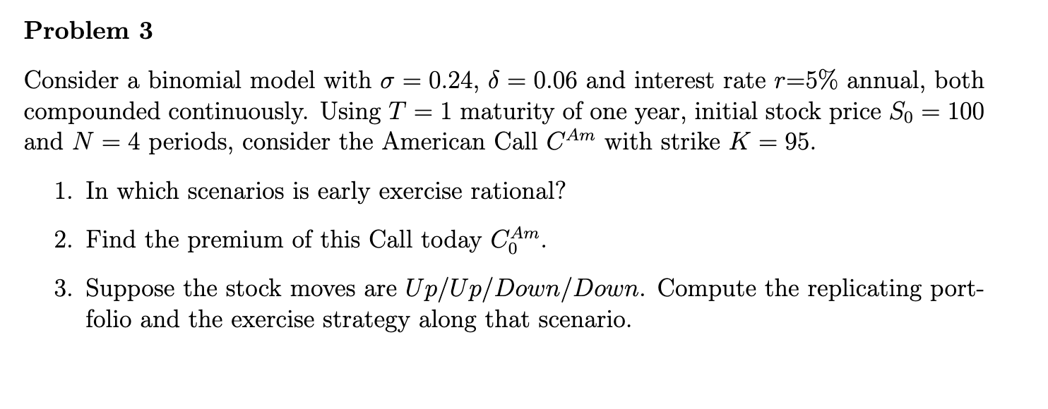 Solved Problem 3Consider a binomial model with σ=0.24,δ=0.06 | Chegg.com